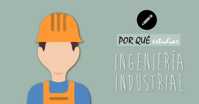 ¿Que es la Ingenieria Industrial?: ¿Que es la Ingenieria Industrial?