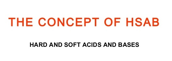 PEARSON'S HARD & SOFT ACIDS & BASES (HSAB) THEORY - Ask Chemistry