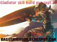 GLADIATOR SKILL BUILD LEVEL 70 (PVE) ~ bagusridho29