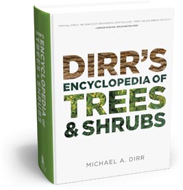 Encyclopedia of Trees and Shrubs - horticulture professor Michael Dirr ...