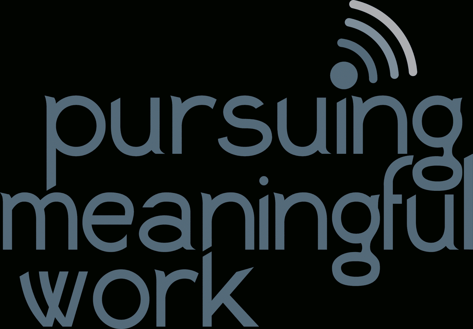 ProfLERoy Meaningful Work It Matters profleroy-meaningful-work-it-matters