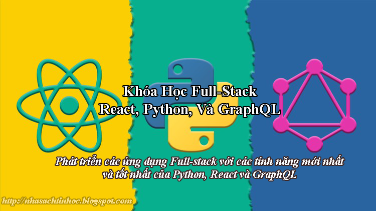 Chia Sẻ Khóa Học Full-Stack React, Python, Và GraphQL [Khóa 9588 A ...