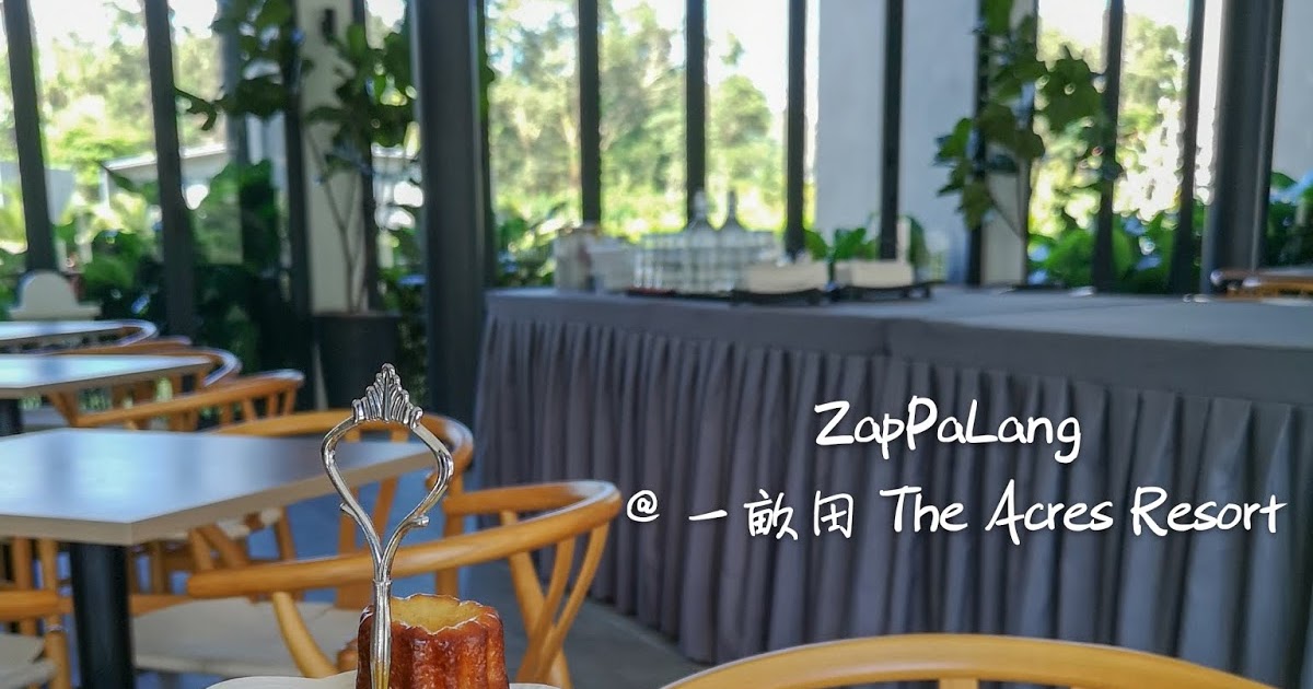 ZapPaLang: 放缓脚步，来一趟亲子游 - 一亩田（膳食&打卡篇） The Acres Resort @ Bukit Tinggi ...