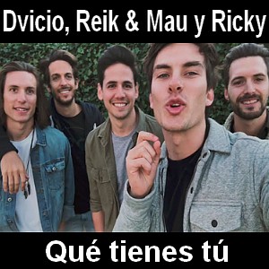 Dvicio - Que tienes tu ft Jesus / Reik & Mau y Ricky - Acordes D Canciones