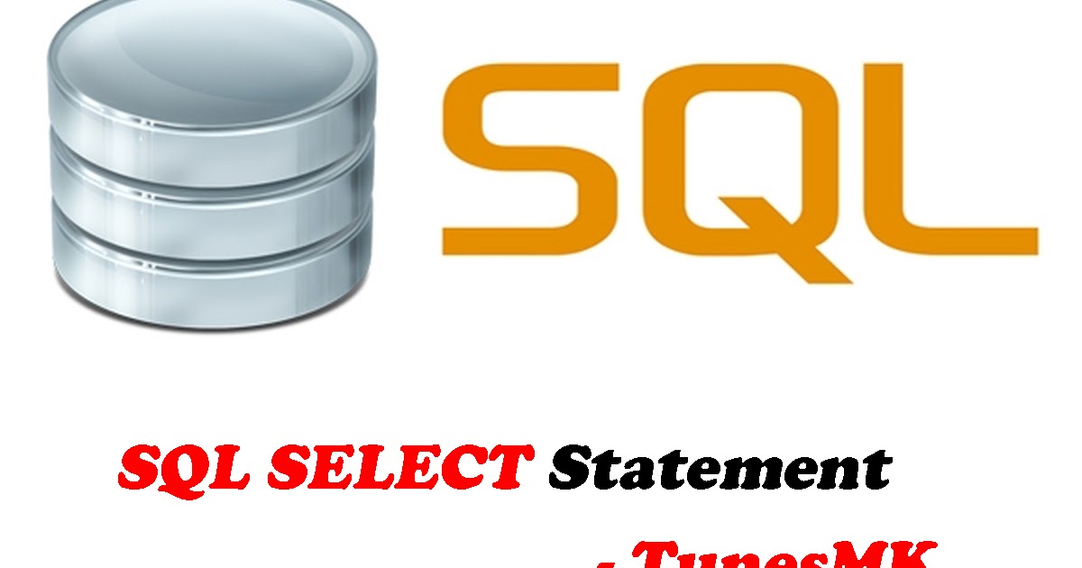 Sql Select Statement Tutorial Tunesmk Find You Solution And Gives Your Feedback