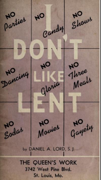 Book Reviews and More: I Don't Like Lent - Rev Daniel A. Lord S.J.