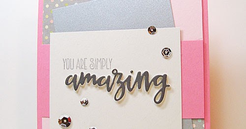 Inking Aloud: Mojo Monday 447-Simply Amazing