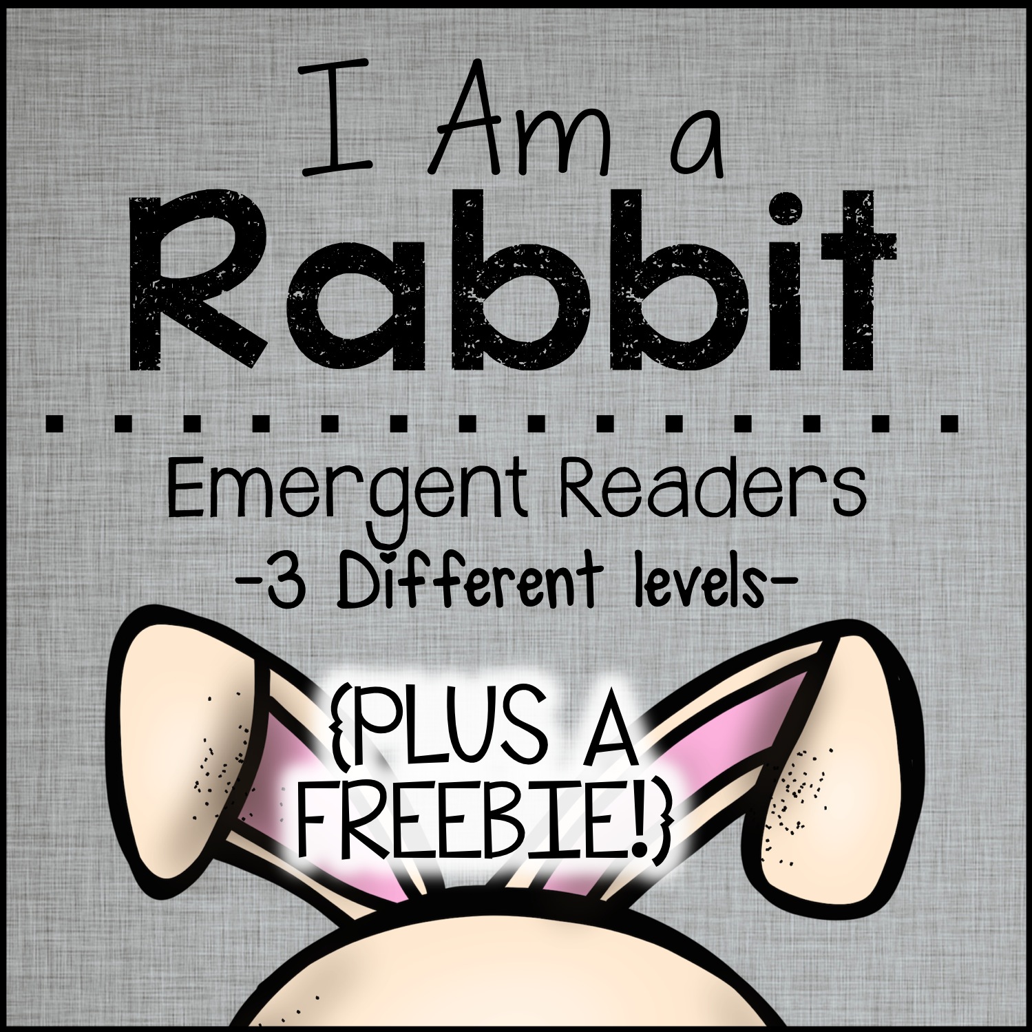 I Am a Rabbit Differentiated Readers Plus a FREEBIE | The Barefoot Teacher
