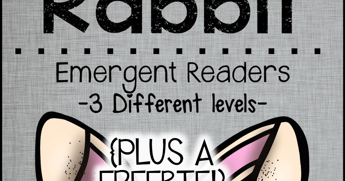 I Am a Rabbit Differentiated Readers Plus a FREEBIE | The Barefoot Teacher
