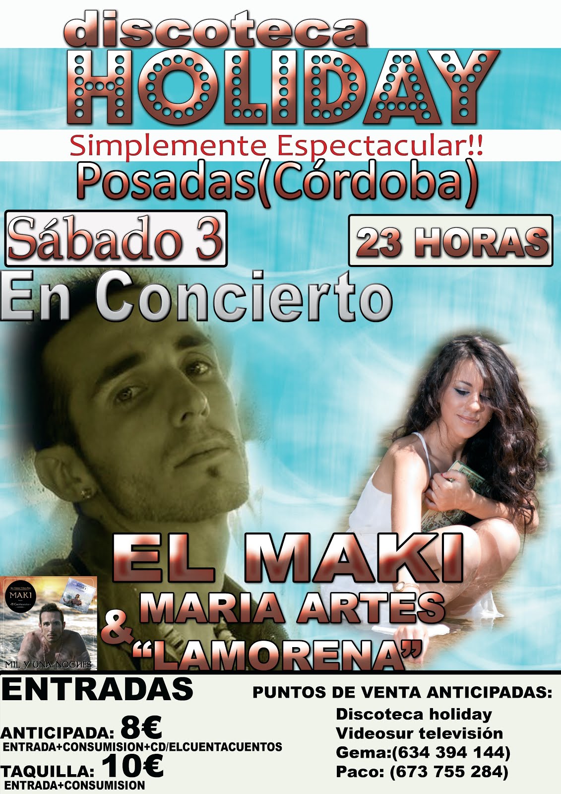 Dj Pako: Concierto El Maki y Maria Artes "La Morena" Sabado 3 Nov ...