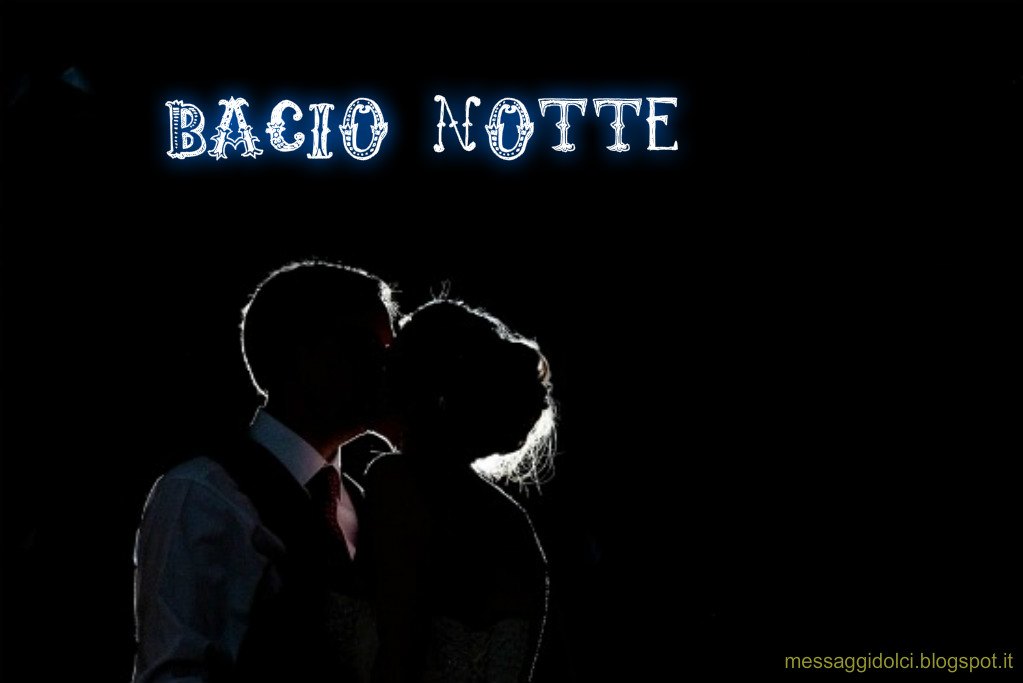 BACIO NOTTE IMMAGINI, BACIONOTTE, BACIO DELLA BUONA NOTTE AMORE GIF ...