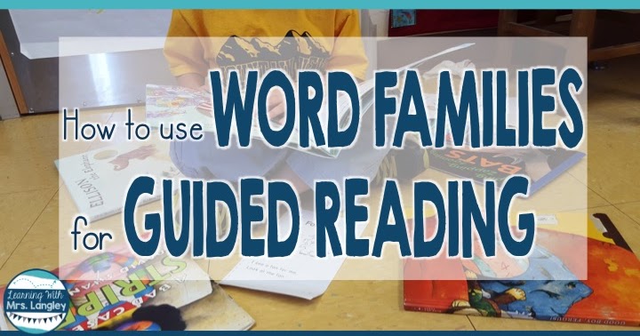 Word Families and Guided Reading | Learning with Mrs. Langley
