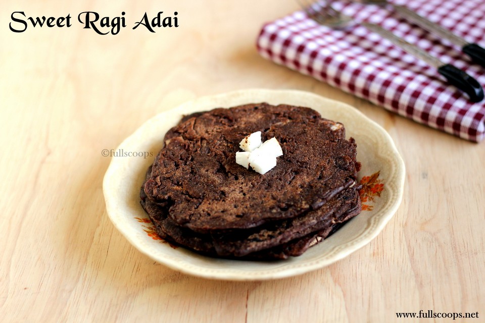 Sweet Ragi Adai ~ Full Scoops - A food blog with easy,simple & tasty ...