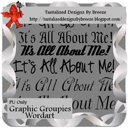 Graphic Groupies: IT'S ALL ABOUT ME WORD ART