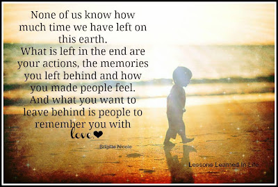 None of us know how much time we have left on this earth. What is left ...