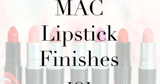 Elle Sees|| Beauty Blogger in Atlanta: Ask Elle: MAC Lipstick Finishes 101