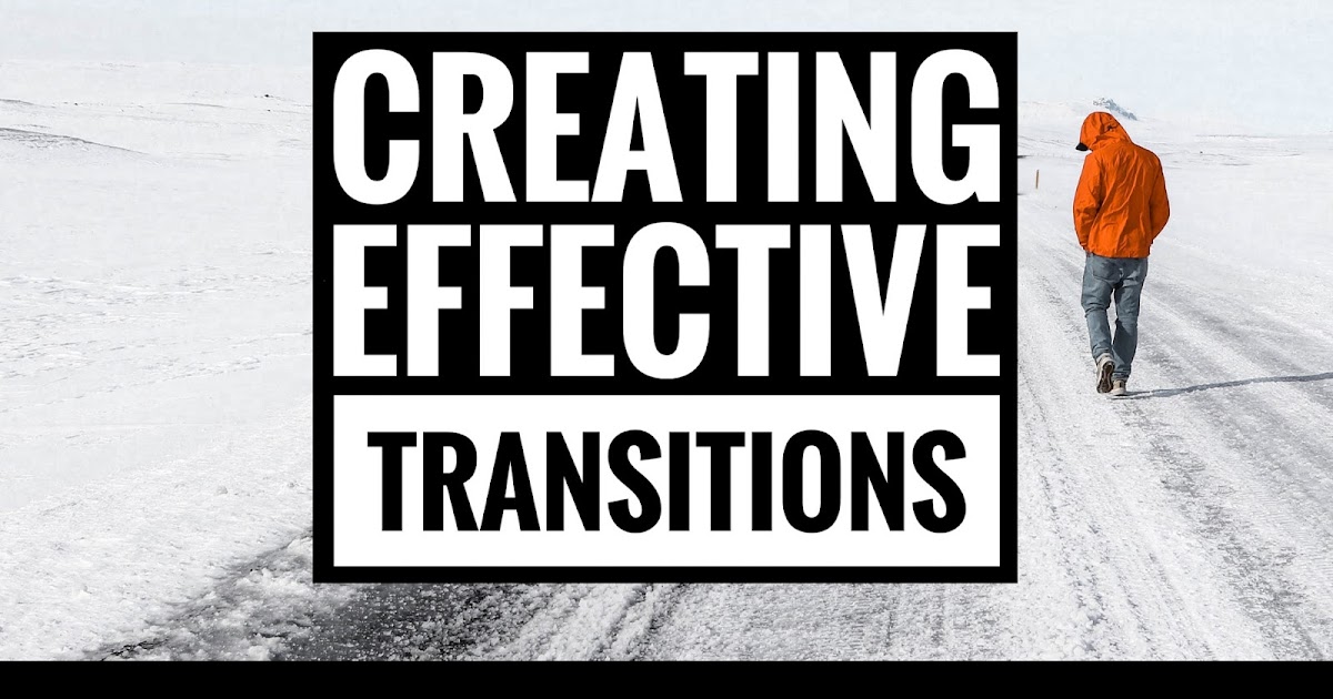 Karen Woodward: Creating Effective Transitions