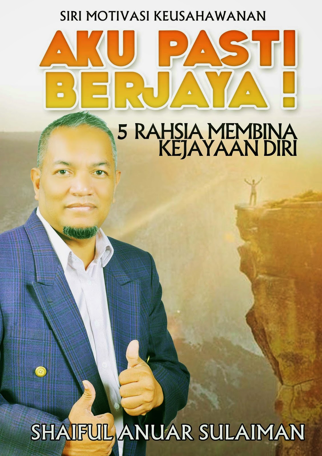 BULETIN RAKYAT: BUKU MOTIVASI UNTUK USAHAWAN SEMUA..AKU PASTI BERJAYA, 5 RAHSIA MEMBINA KEJAYAAN ...