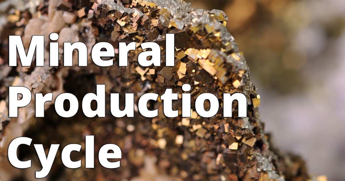 Mineral Production Cycle - Part 1 - Responsible Mining Warriors