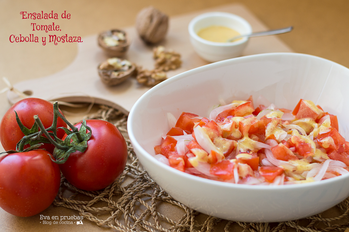Ensalada de Tomates, Cebolla y Mostaza | Eva en pruebas