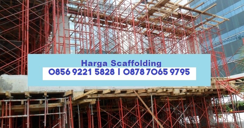 Sewa Scaffolding Murah di Jakarta Timur ~ Jual Sewa Scaffolding Jakarta ...