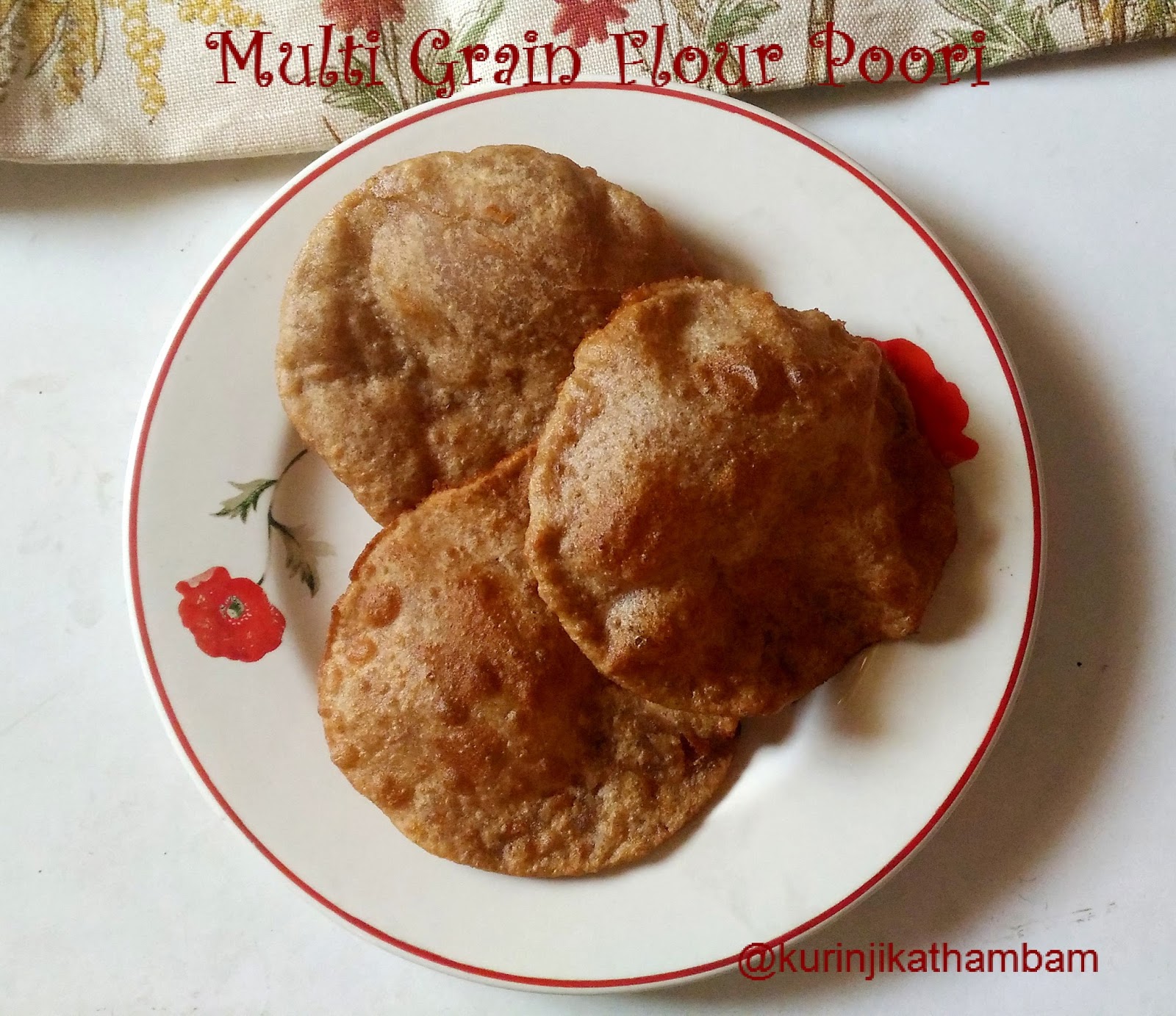 Multi Grain Flour Poori | Poori Varieties ~ Kurinji Kathambam