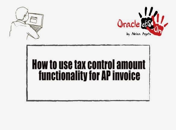 Oracle EBS Hands-on: How to Use Tax Control Amount Functionality When ...