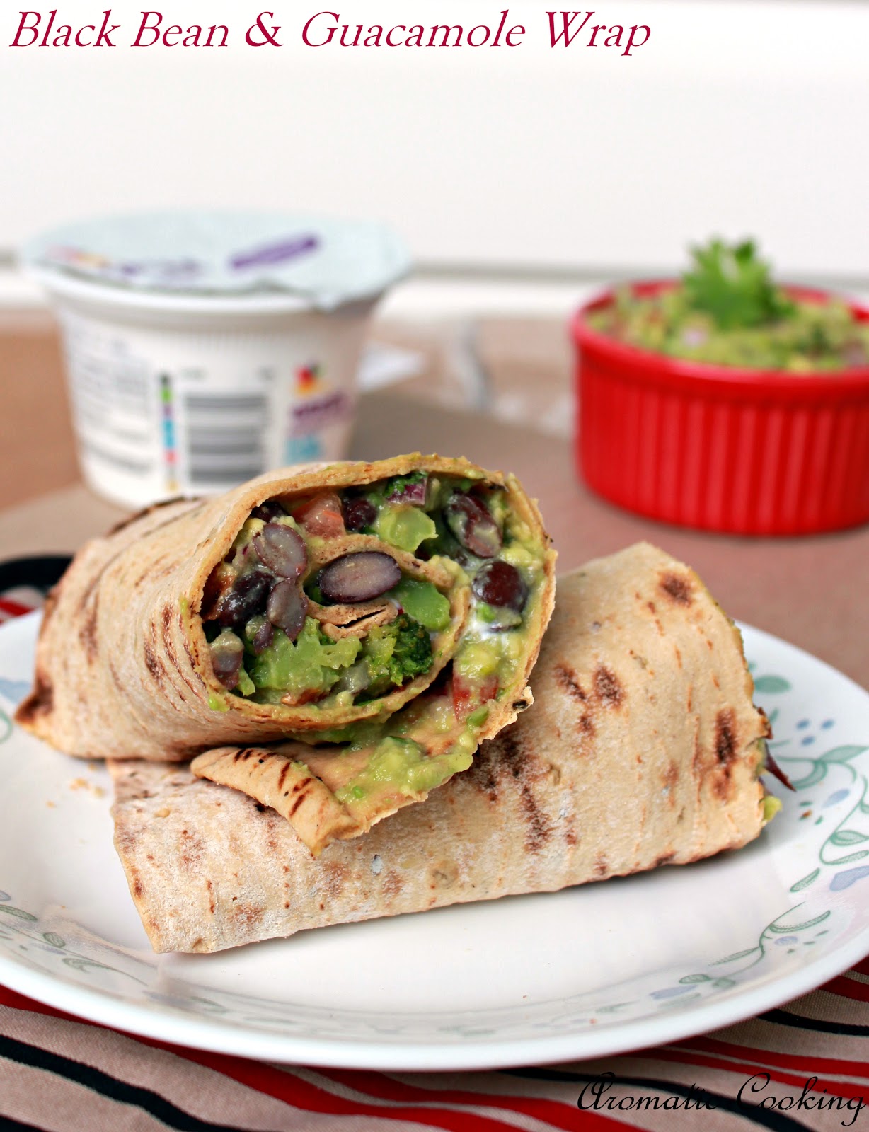 Aromatic Cooking: Blackbean And Guacamole Wrap