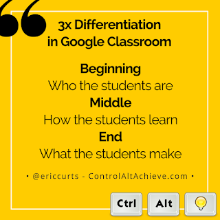 Control Alt Achieve: Triple Differentiation in Google Classroom ...