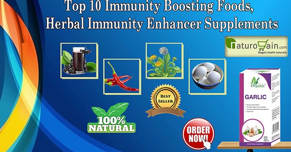 Top 10 Immunity Boosting Foods, Herbal Immunity Enhancer Supplements