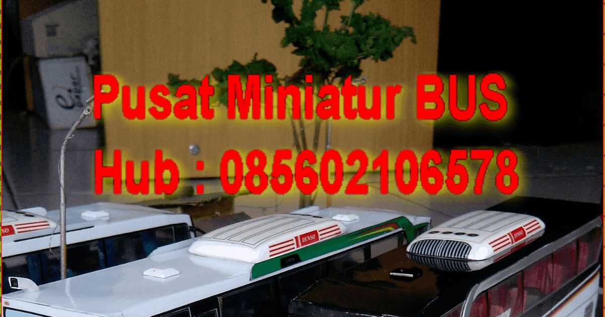 Miniatur Bis Bus | 085602106578: Miniatur Bus Bis bis , Miniatur Bus ...