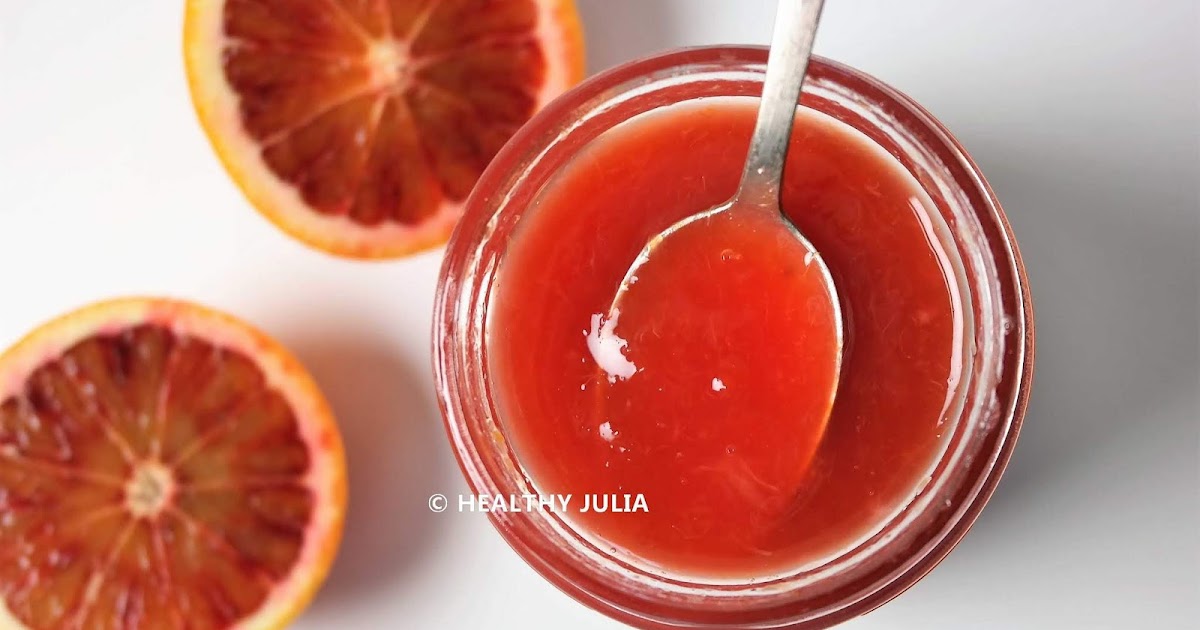 CONFITURE D'ORANGES SANGUINES #VEGAN - Healthy Julia
