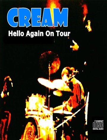 CLASSIC BOOTLEGS: CREAM - Hello Again On Tour