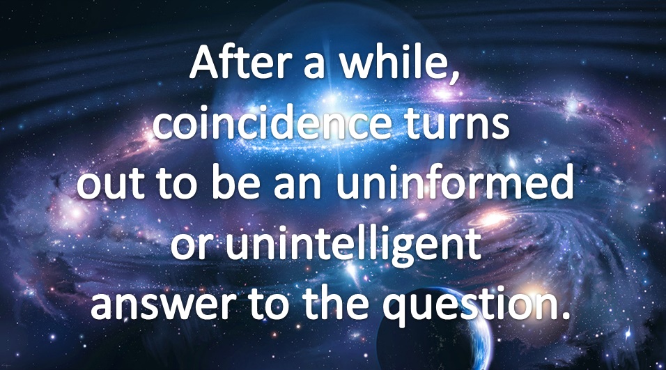 Perceptions From Beyond Time And Space: Just A Coincidence? Or Design?