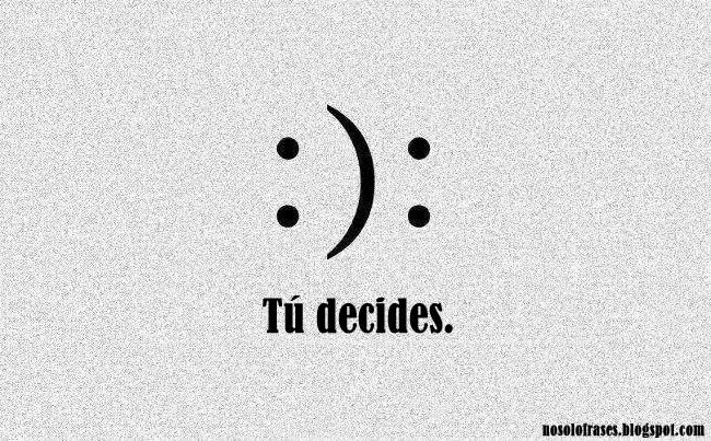 No Solo Frases: Tú decides.