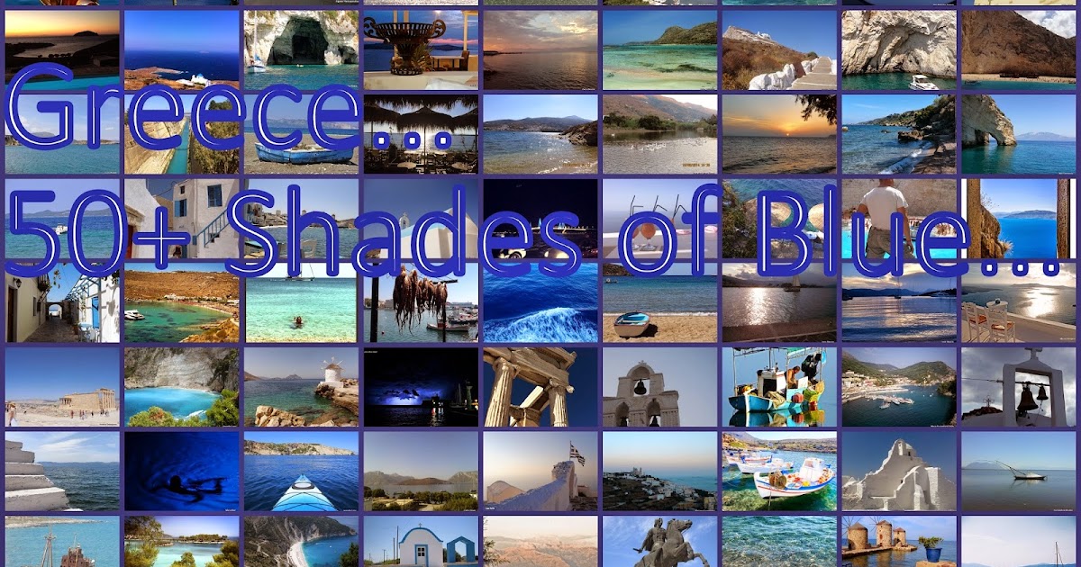 Global Greek World: Greece: 50+ Shades of Blue... Brilliant Hellenic Blue!