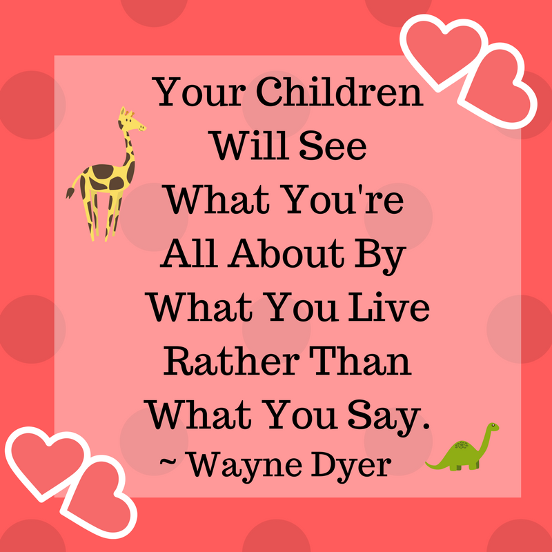 Intentional Conscious Parenting: Children Learn By Example