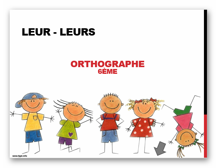 6ème - Orthog. - LEUR - LEURs