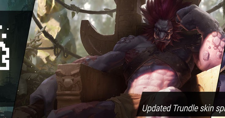 Surrender at 20: 4/28 PBE Update: Updated Trundle skin splash arts!