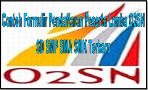 Contoh Formulir Pendaftaran Peserta Lomba O2SN SD SMP SMA SMK Terbaru ...