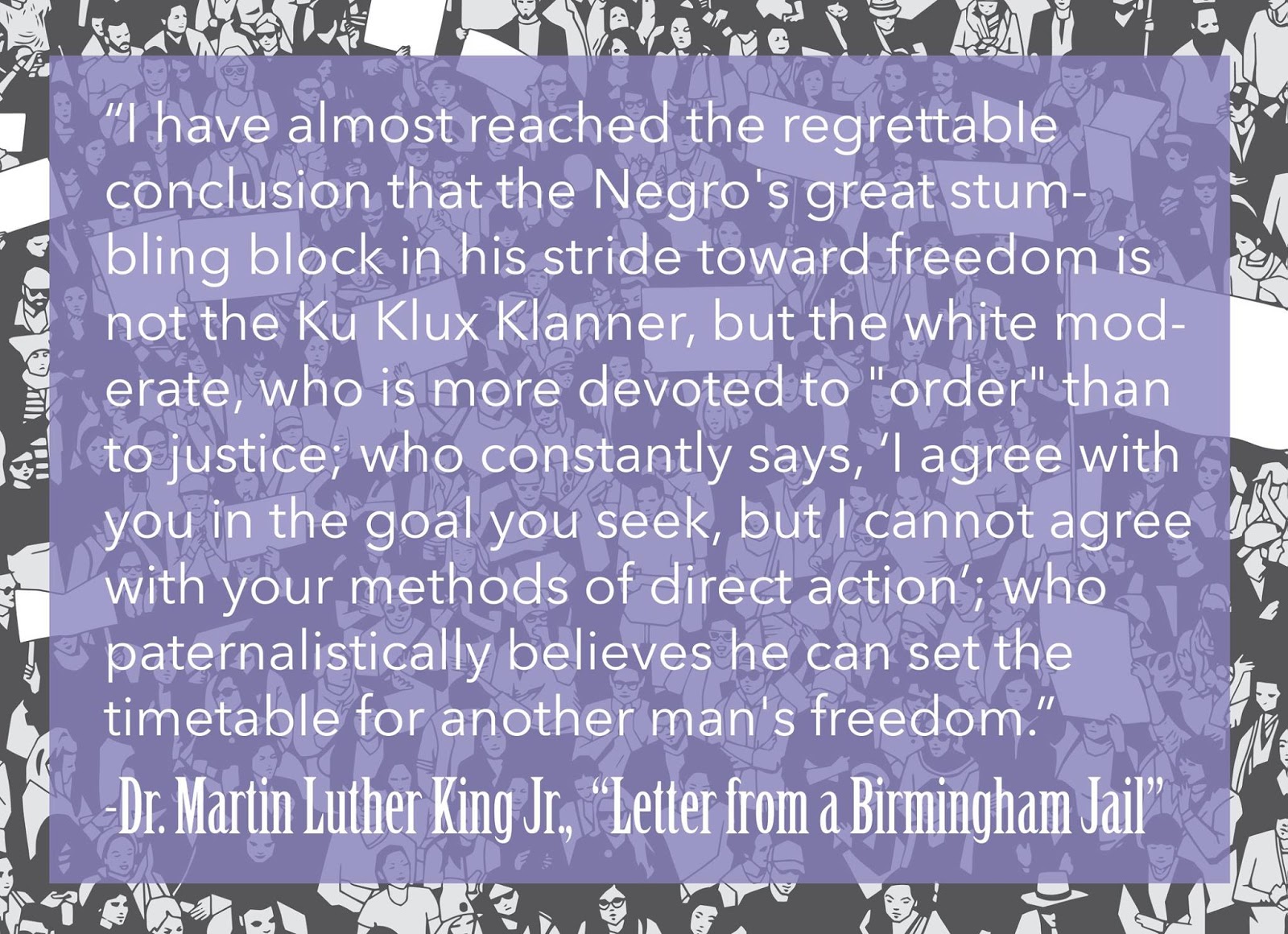 BLACK CHICK A LITTLE ROCKED: MARTIN LUTHER KING ON THE WHITE MODERATE