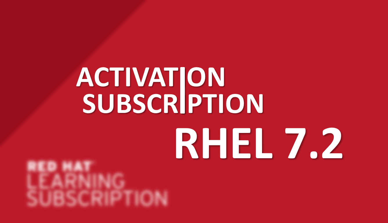 RHEL: How to Activation Subscription Evaluation RHEL 7.2 - Just Sharing