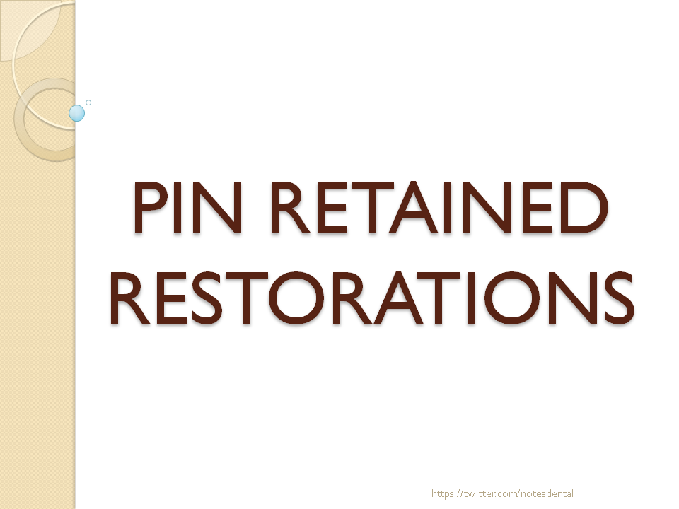 Dental Notes: Pin Retained Restorations NOTES