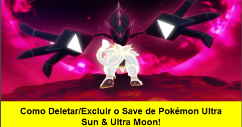 Como Excluir o Save de Pokémon Ultra Sun & Ultra Moon!