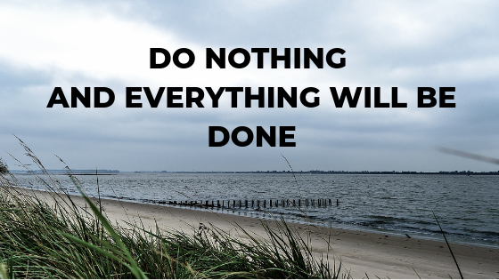 My WooWoo Life: Do nothing and everything will be done