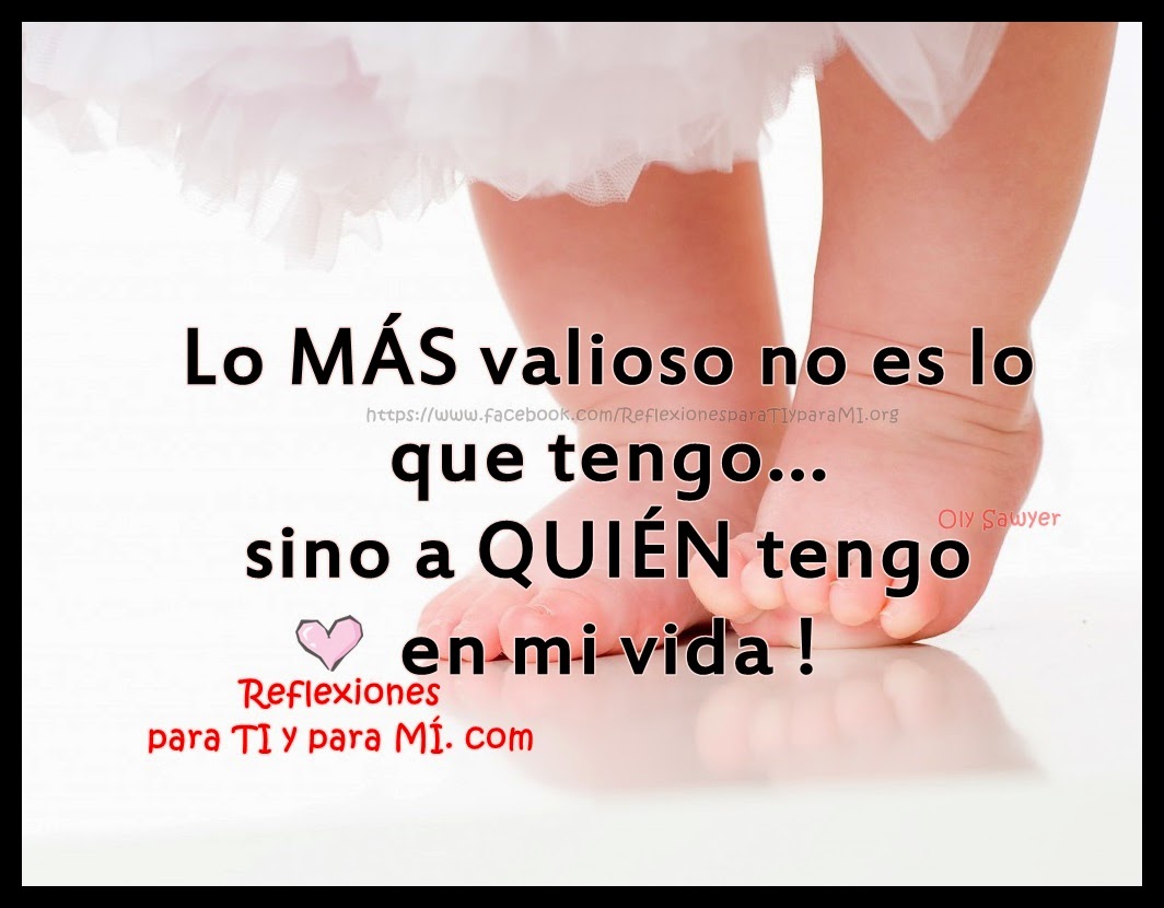 Reflexiones para TI y para MÍ: ** Lo MÁS valioso no es lo que tengo...*****
