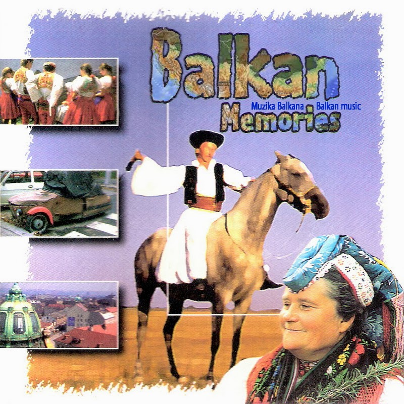 MUZIKA BALKANA - BALKAN MUSIC: BALKAN MEMORIES