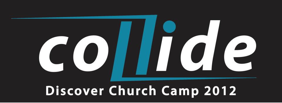 Discover Church Guest: CAMP COLLIDE 2012