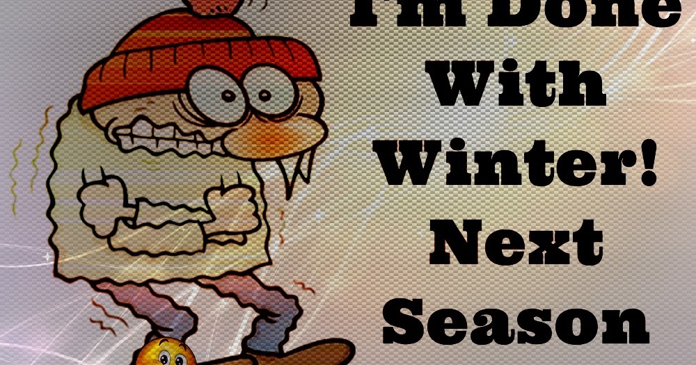 I'm done with winter