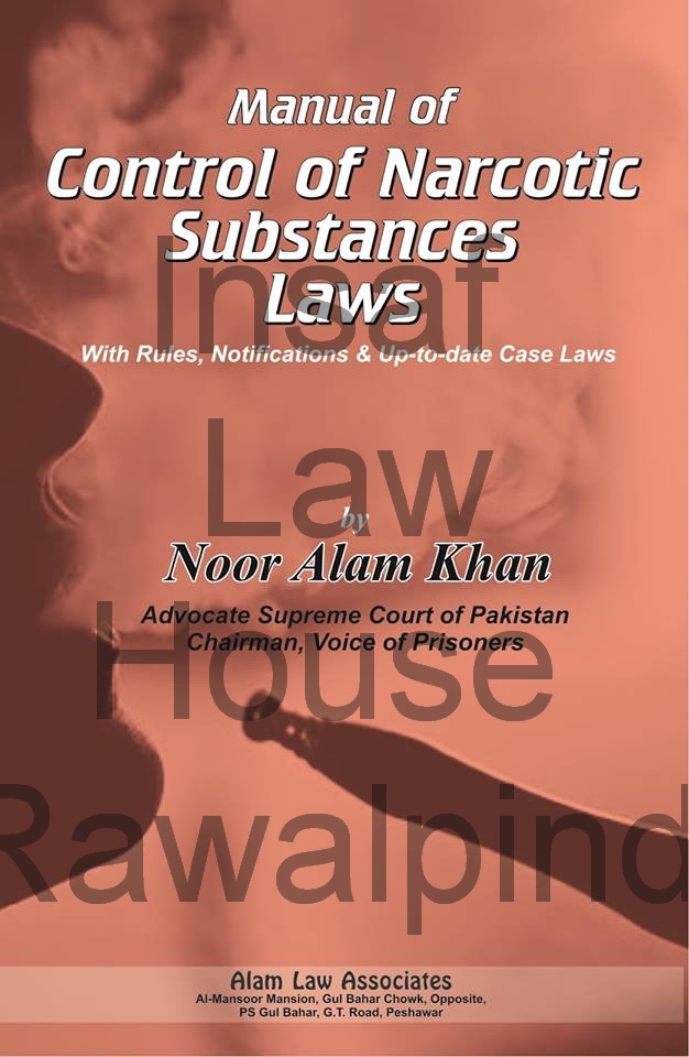 Insaf Law House: Manual of Control of Narcotic Substances Laws
